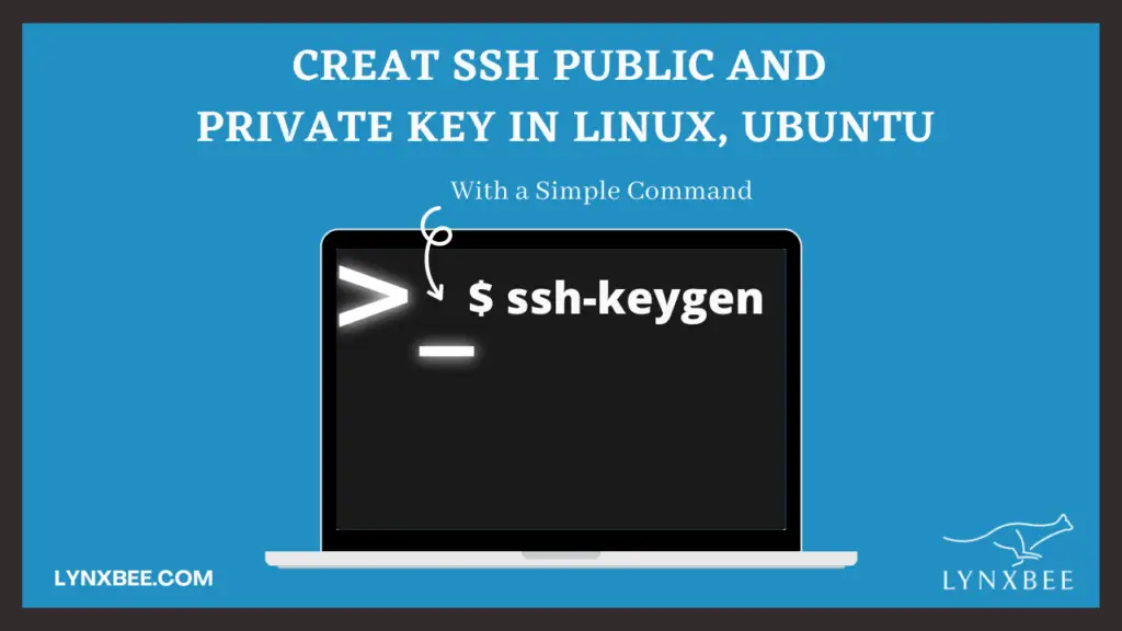 How to create SSH Keys in Ubuntu / Linux ? - Lynxbee – Linux, Embedded, Android, WordPress, SEO ...