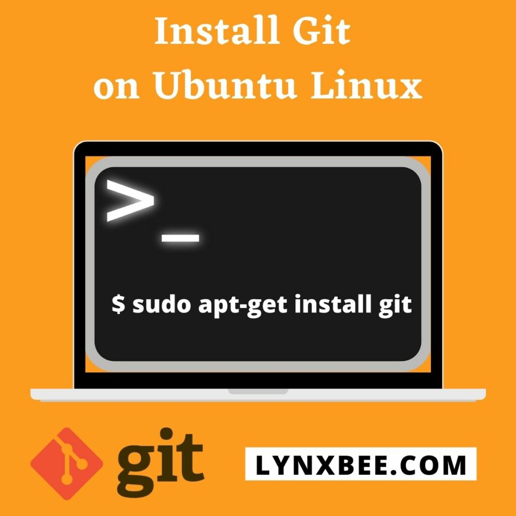 How To Install Git on Ubuntu ? - Lynxbee – Linux, Embedded, Android, WordPress, SEO, Digital ...