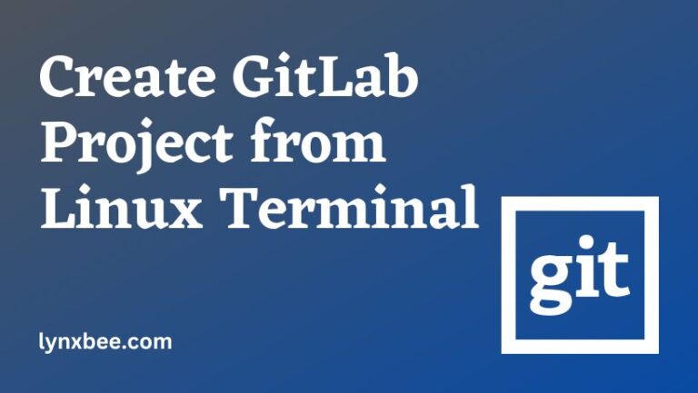 How to create GitLab project from Ubuntu Terminal ? - Lynxbee – Linux, Embedded, Android ...