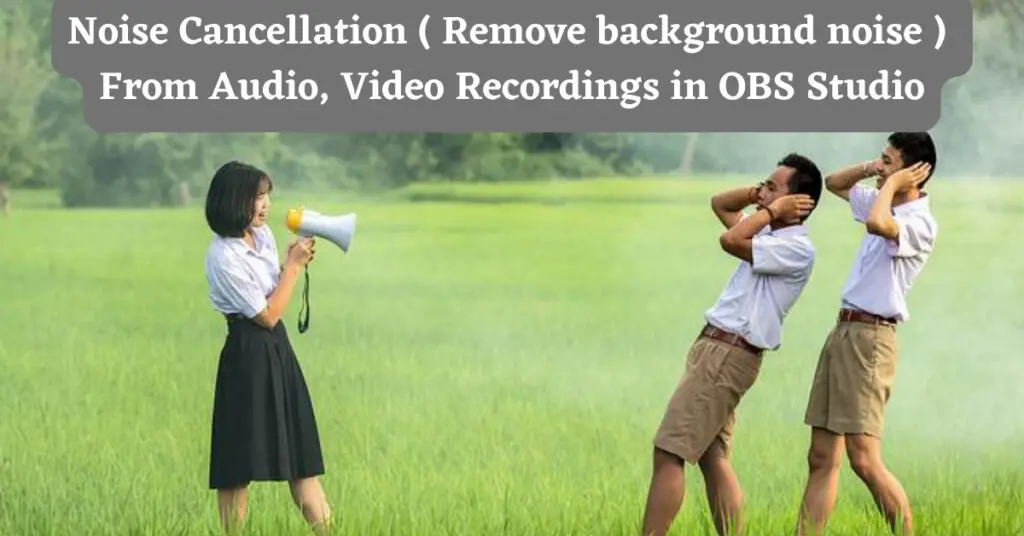 How to remove background noise in OBS Studio ? - Lynxbee – Linux, Embedded, Android, WordPress ...