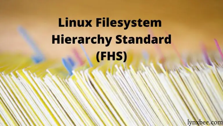 Linux Filesystem Hierarchy Standard (FHS) - Lynxbee – Linux, Embedded, Android, WordPress, SEO ...