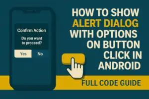 How to Show Alert Dialog with Options on Button Click in Android